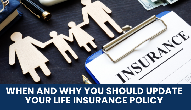 When and Why You Should Update Your Life Insurance Policy - SFM Insurance